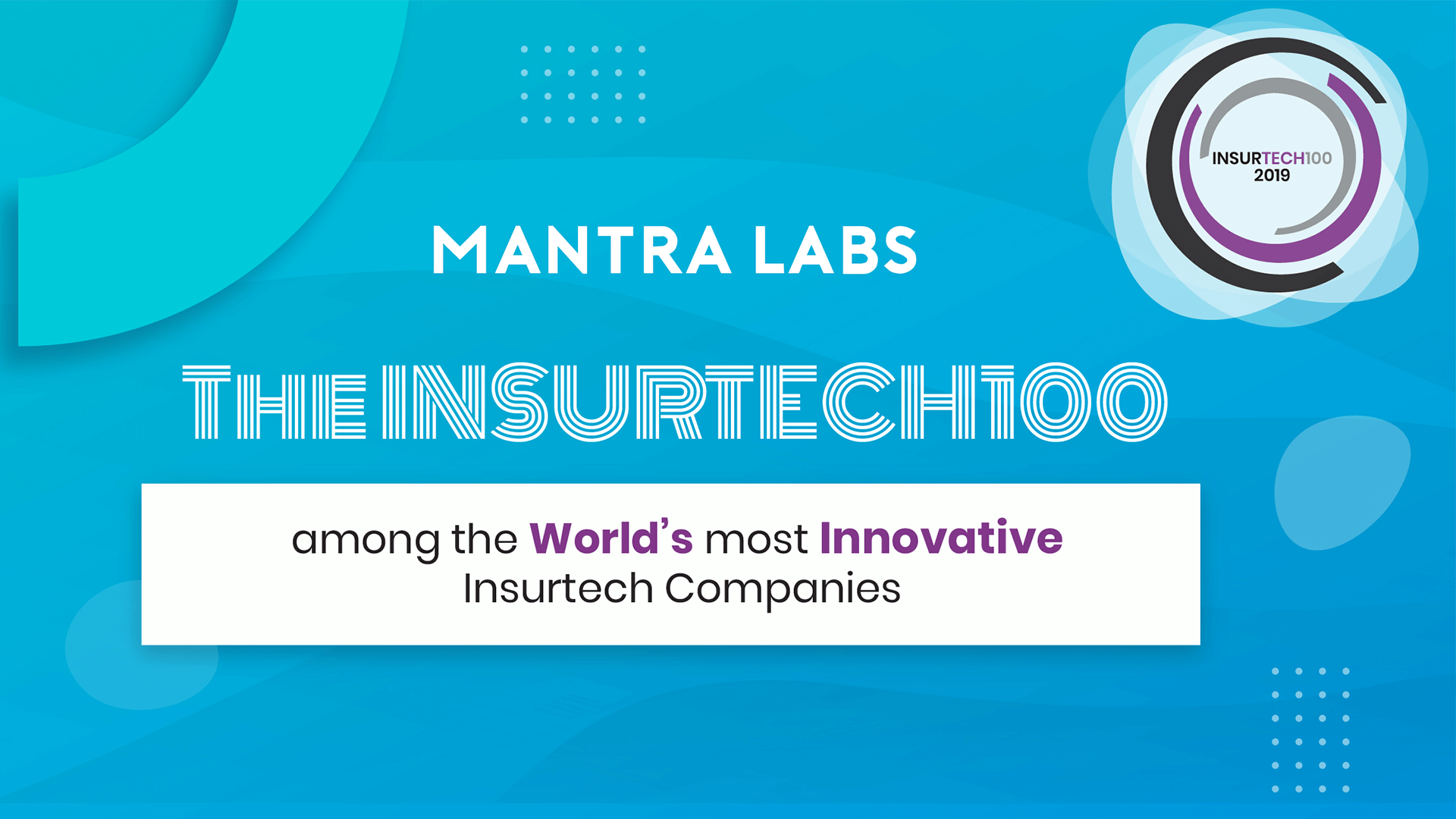 Mantra Labs Featured in the Exclusive InsurTech100 - Mantra Labs