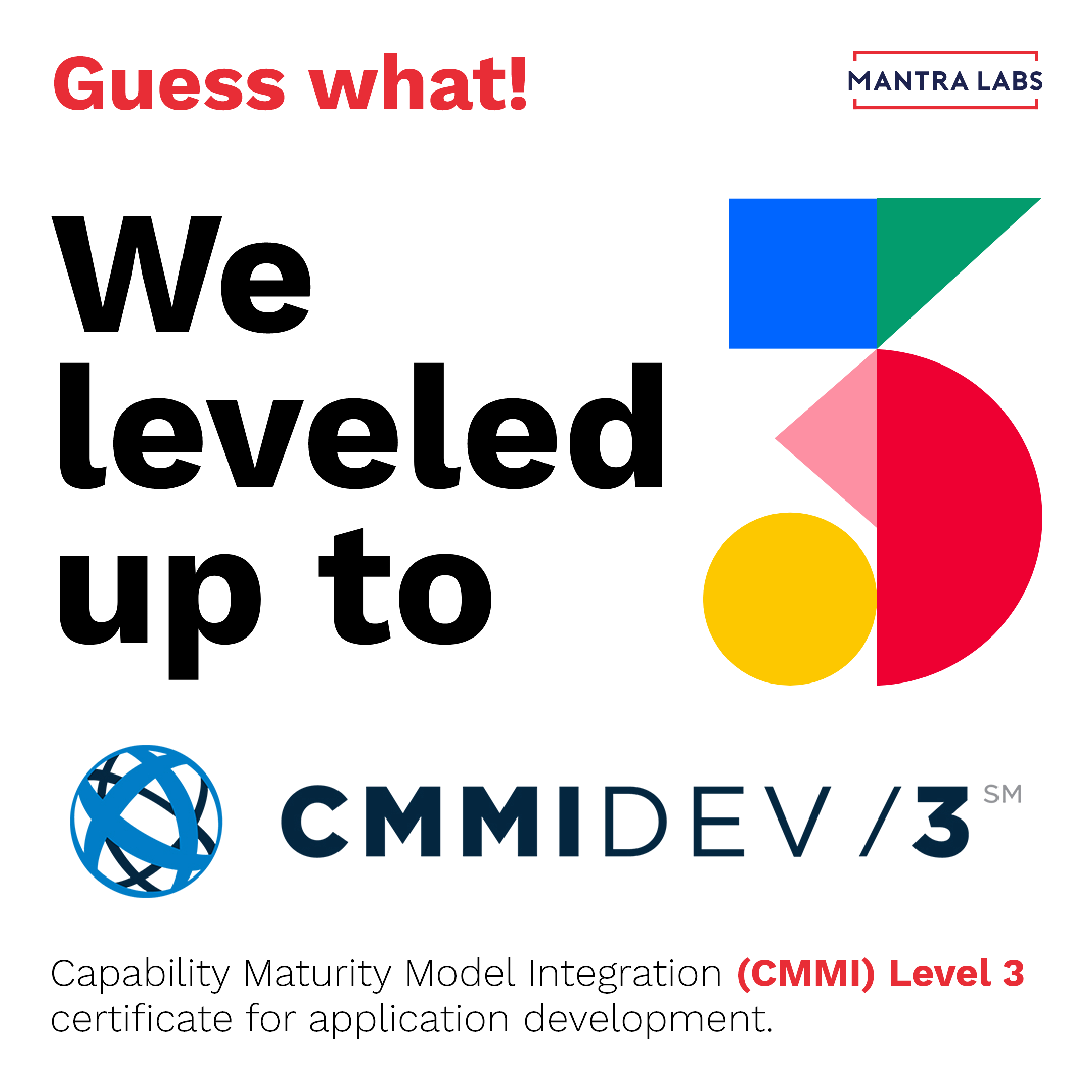 Mantra Labs Awarded With Prestigious CMMI Level 3 Certification Mantra Labs Awarded With Prestigious CMMI Level 3 Certification